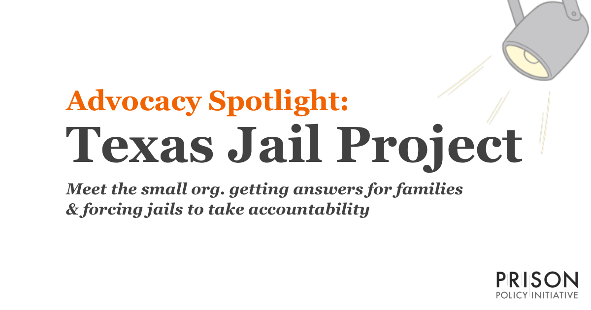 Advocacy Spotlight: Texas Jail Project | Prison Policy Initiative